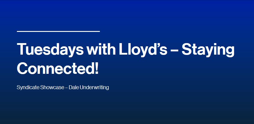 Tuesdays with Lloyd’s: Syndicate Showcase – Dale Underwriting | The ...